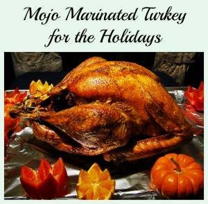Liven Up the Holidays with Mojo Turkey Recipe